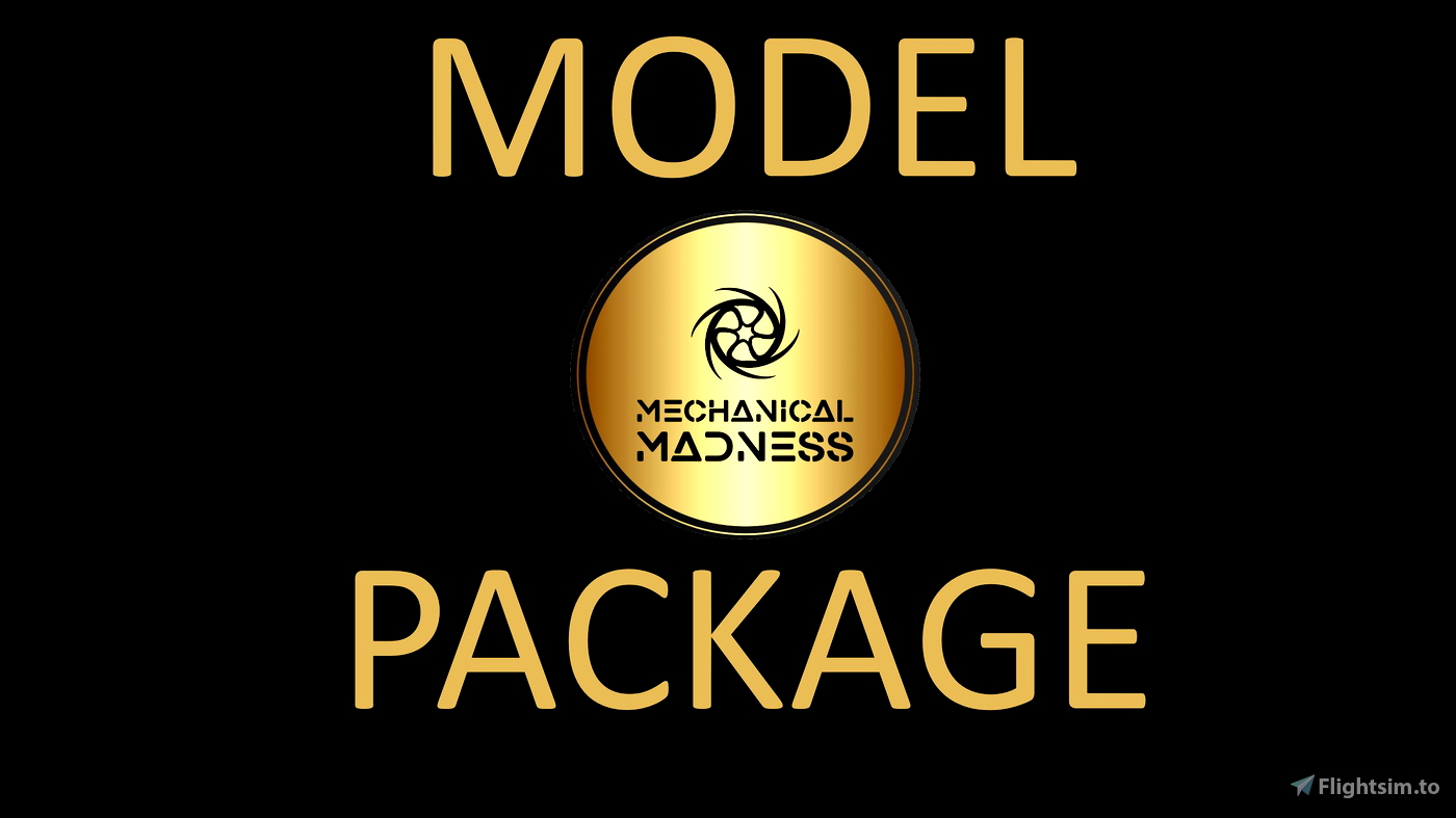 Mechanical Madness Model Package for Microsoft Flight Simulator | MSFS