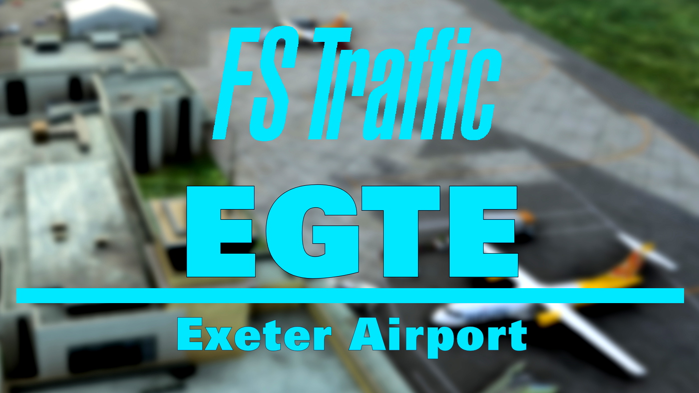 FS-Traffic: Exeter Airport (EGTE) for Microsoft Flight Simulator | MSFS
